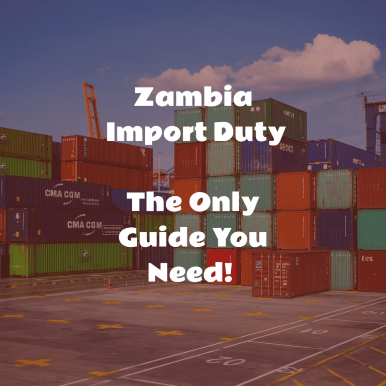 Zambia Import Duty – The Only Guide You Need! - Zambia Trade